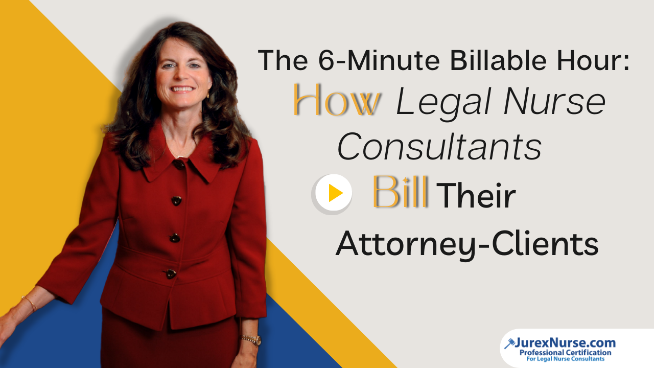 The 6-Minute Billable Hour: How Legal Nurse Consultants Bill Their ...